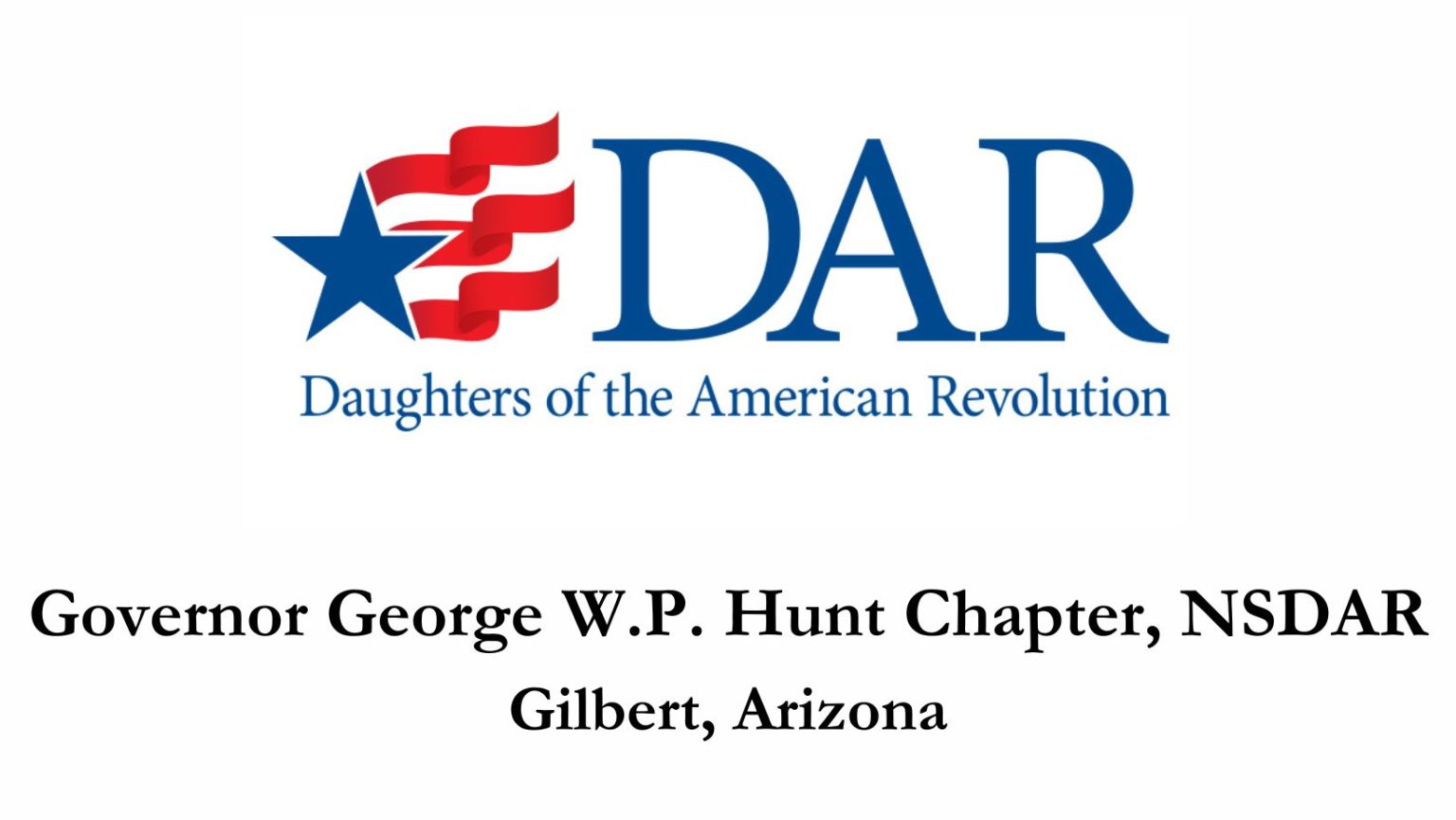 Governor George W.P. Hunt Chapter, NSDAR – Gilbert, Arizona